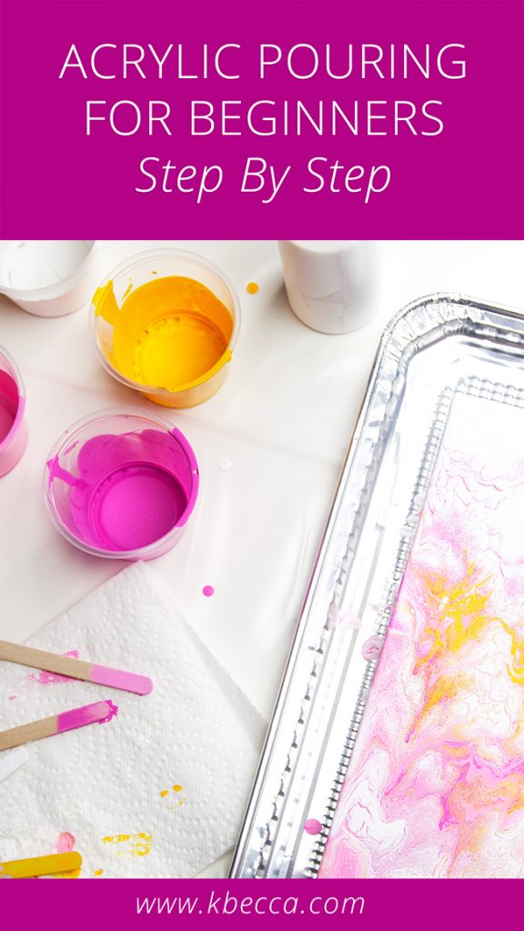 Acrylic Pour Painting for Beginners, Step by Step Tutorial Video
